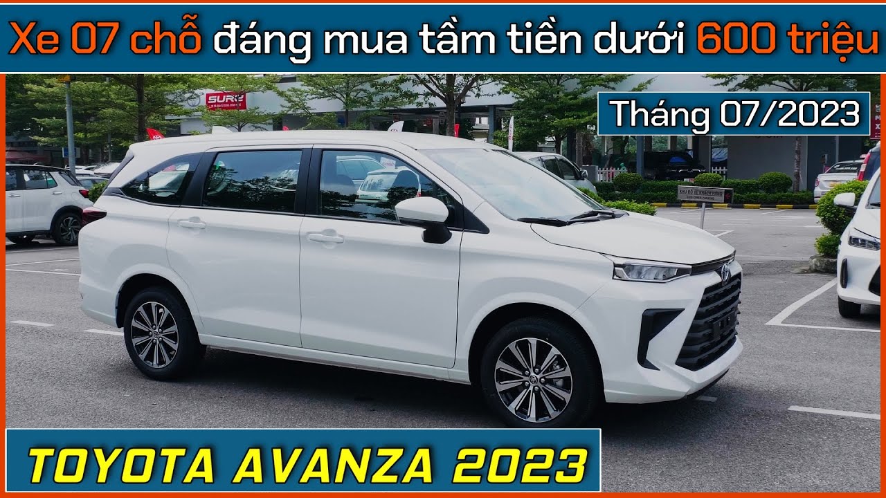 Avanza 2023 xe 07 chỗ đáng mua trong tầm giá dưới 600 triệu. Giá xe ...