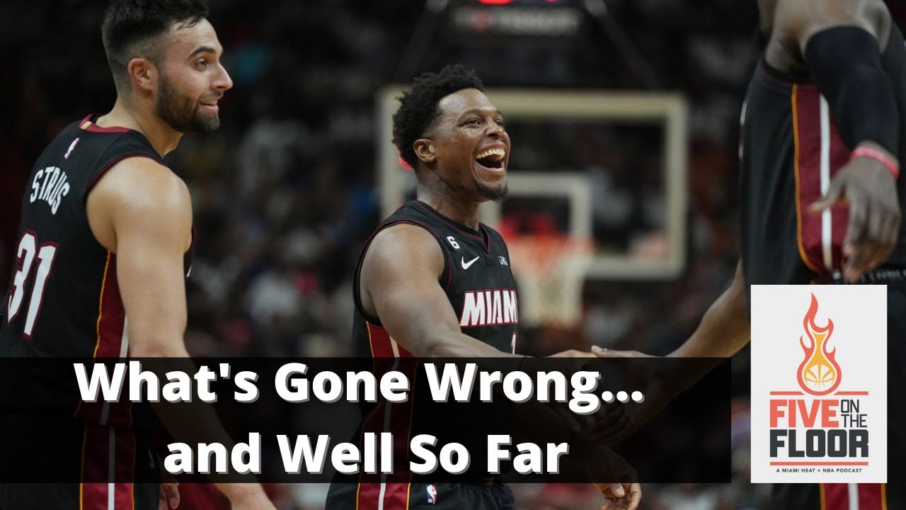 Miami Heat: What's Gone Wrong, What's Gone Well so far (Five on the ...