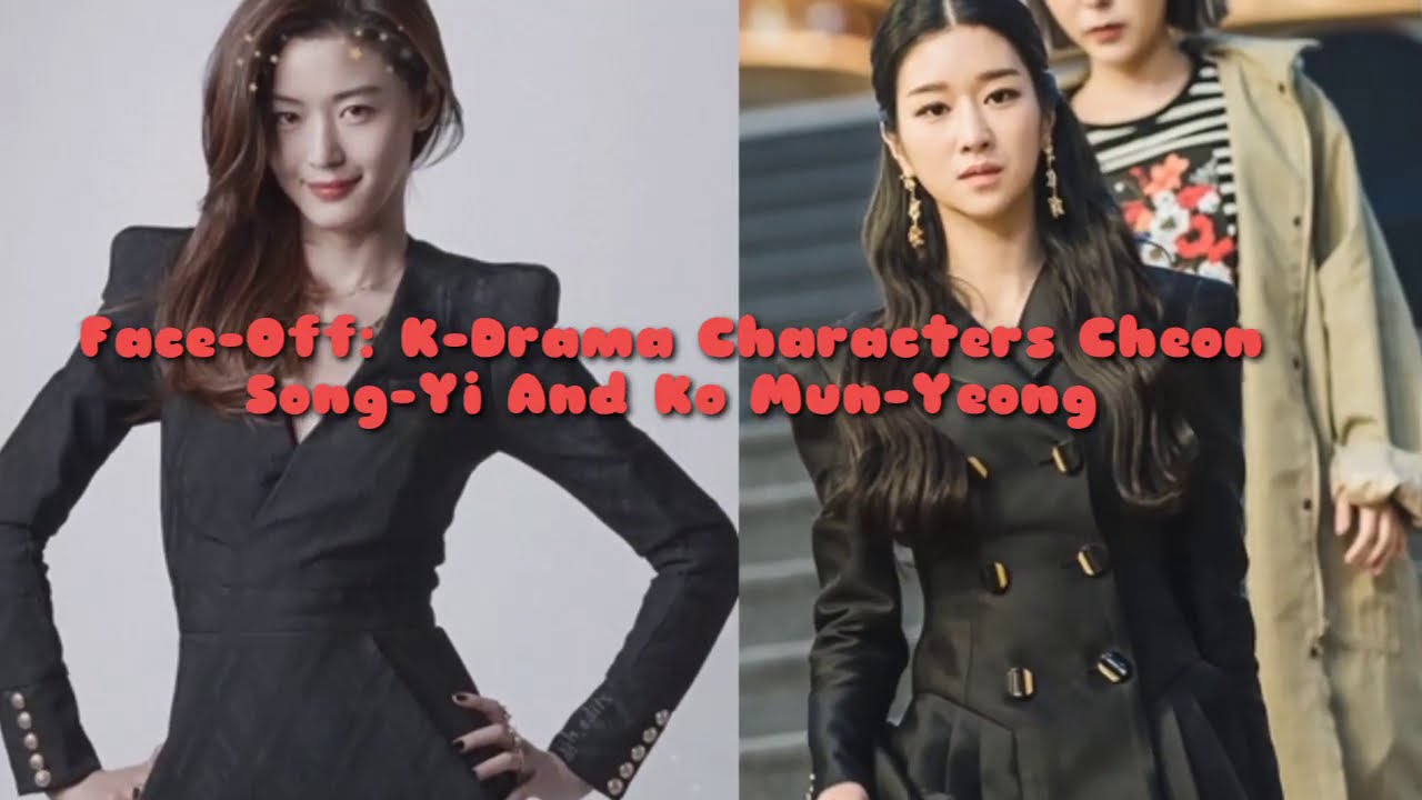 Face-Off: K-Drama Characters Cheon Song-Yi And Ko Mun-Yeong - YouTube