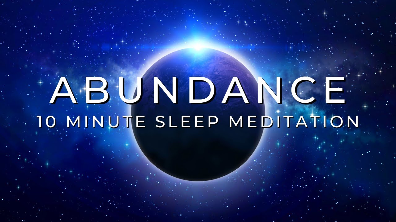 10 Minute ABUNDANCE Sleep Meditation - ABSORB COSMIC ENERGY! - YouTube