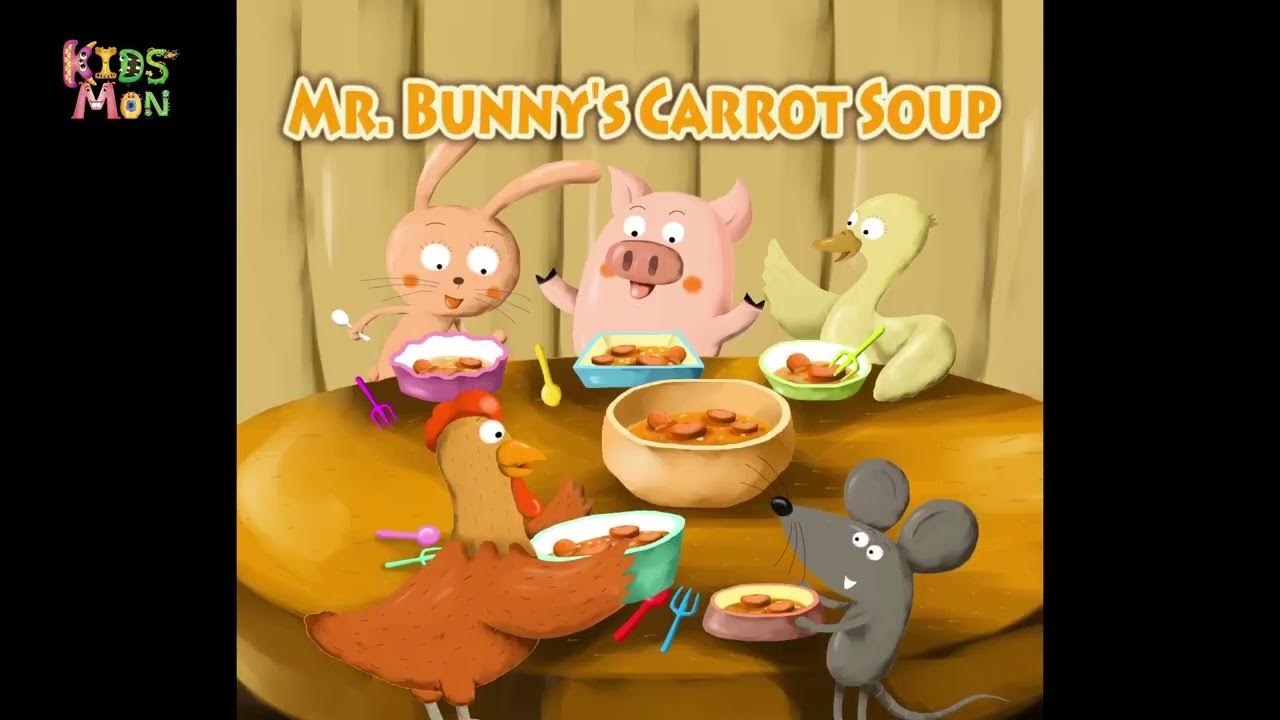 [Kidsmon] MR BUNNY'S CARROT SOUP SONG PART 1, 2 | Fairy Tales | English Story | Children Story ...