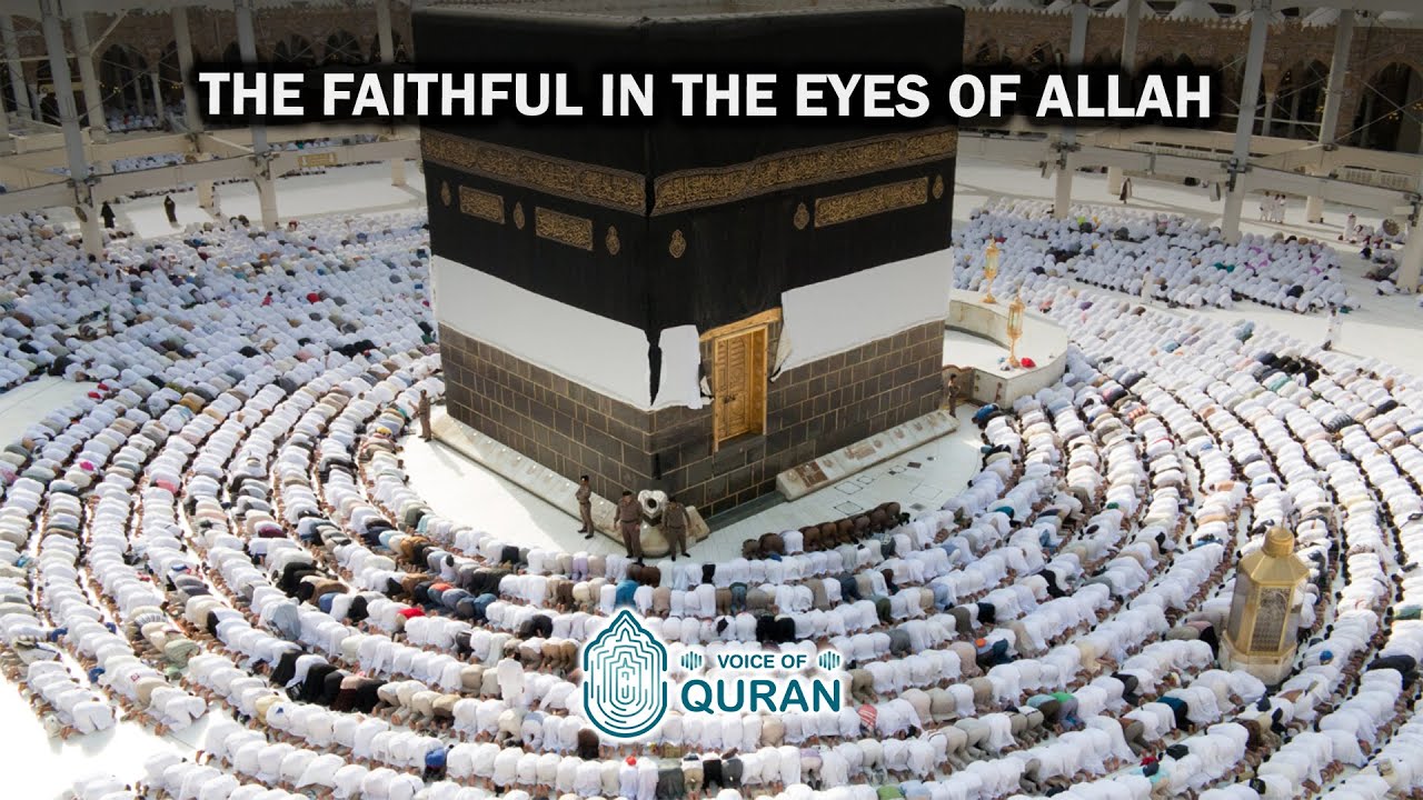 The Faithful in the Eyes of Allah | Al-Baqarah 142 to 143 | Voice of ...