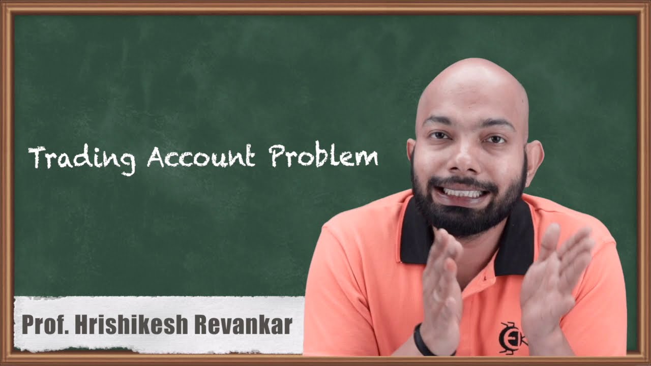 Trading Account Problem - Final Accounts of Non Manufacturing Entities ...