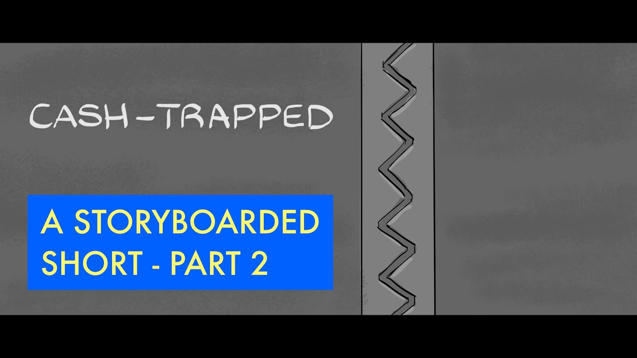 Cash-trapped: Animatic short (Part 2) - YouTube