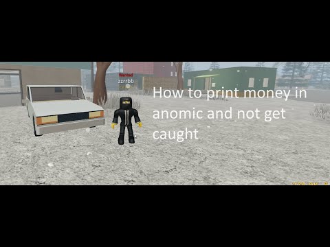 How to print money in anomic and not get caught - YouTube