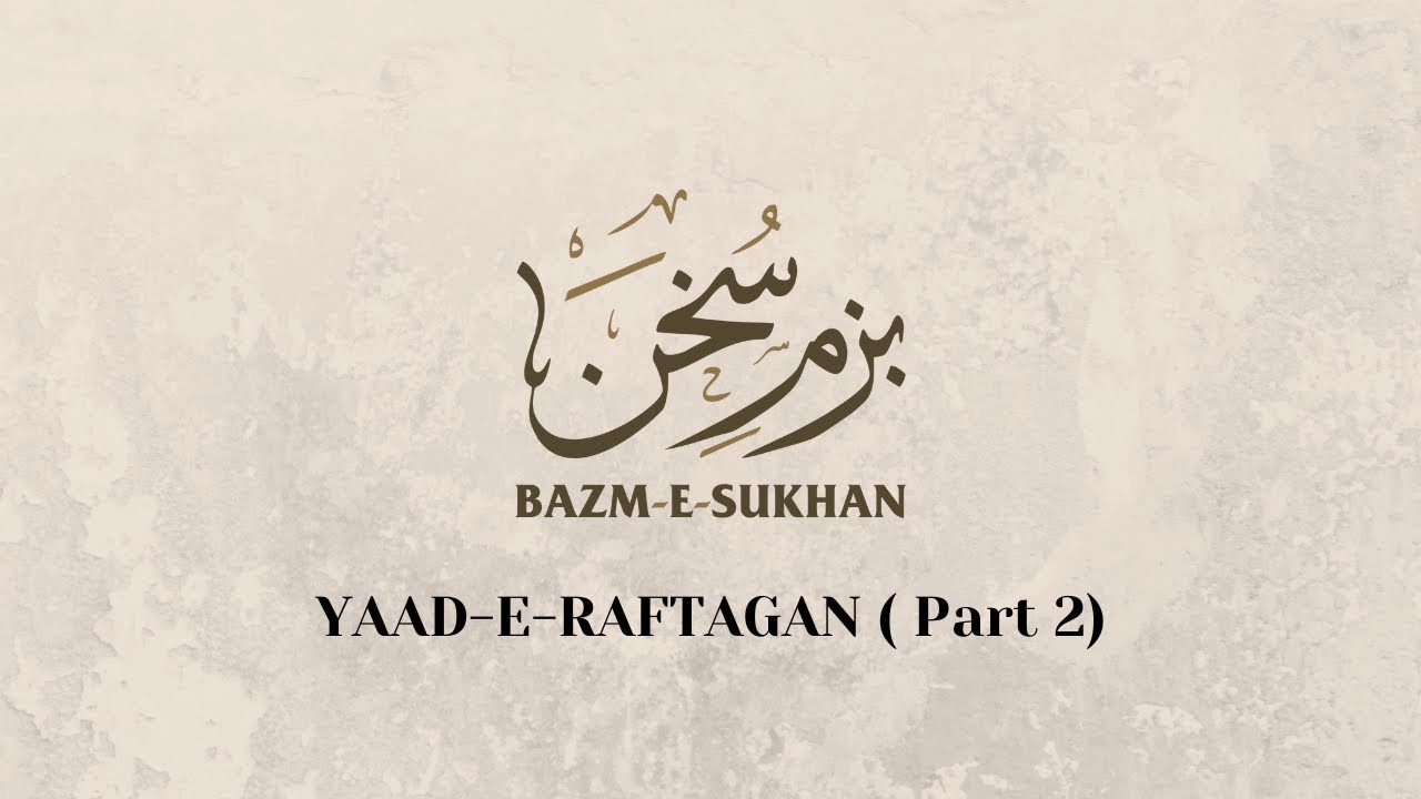 NAZR-E-YARANAIN-E-DAKAN (YAAD-E-RAFTAGAN PART 2) - YouTube