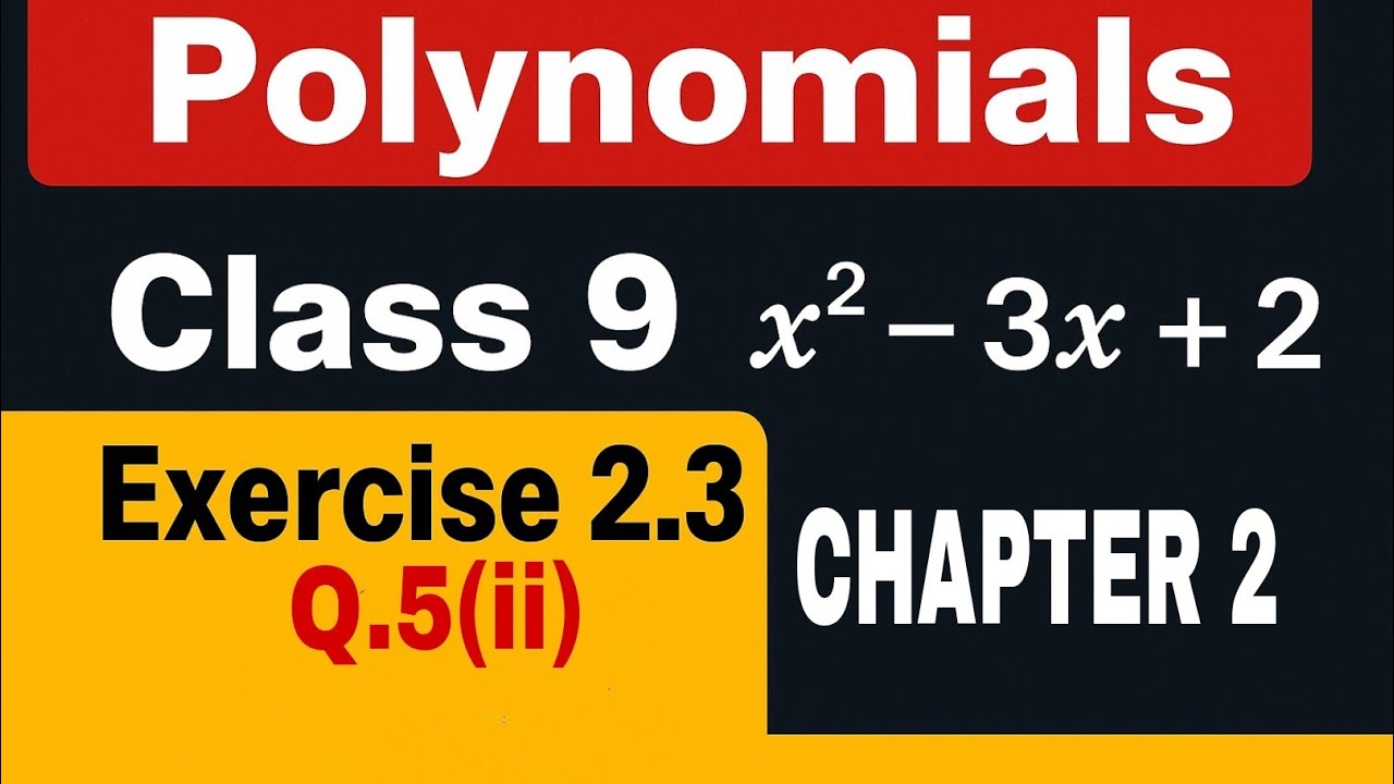 🔥 Class 9 Maths | Polynomials Ex 2.3 Q.5 (ii) | Step by Step Solution ...