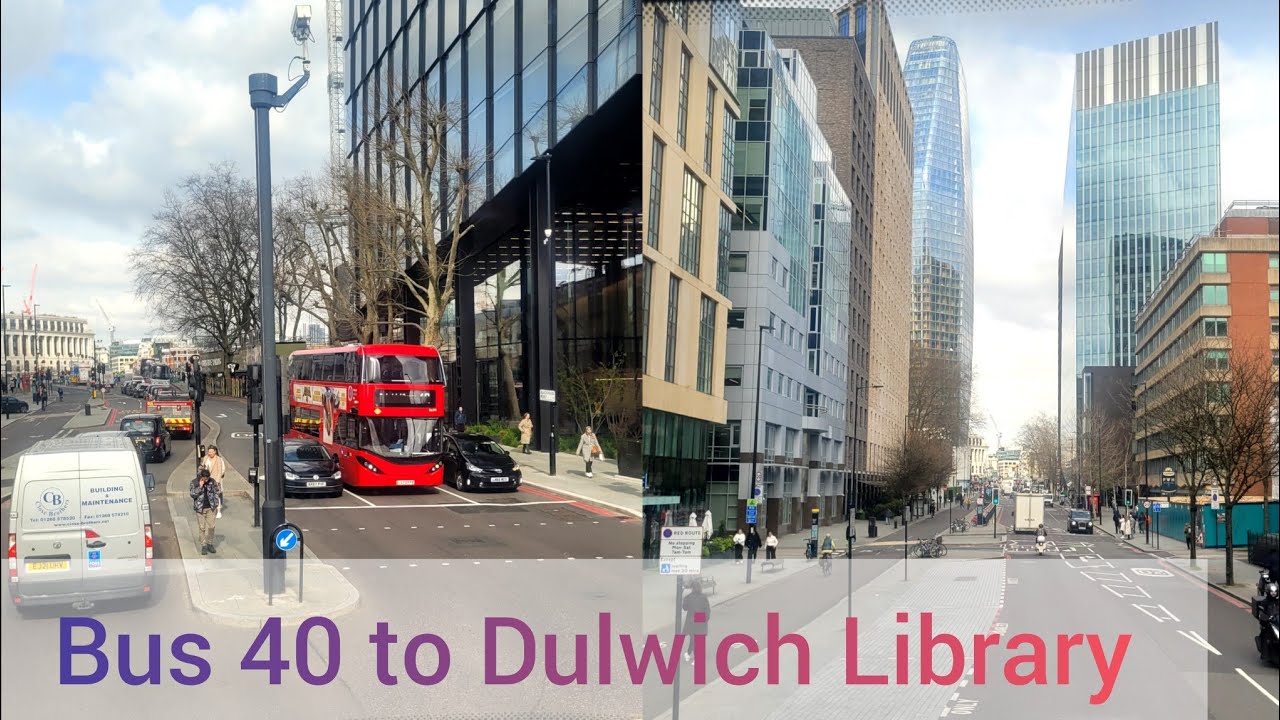 London bus 40 from Clerkenwell Road to Dulwich Library - YouTube