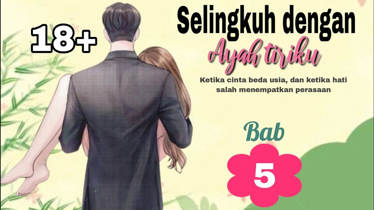 Novel romantis terbaru || Selingkuh dengan ayah tiriku ( Bab 5 ) cerpen ...