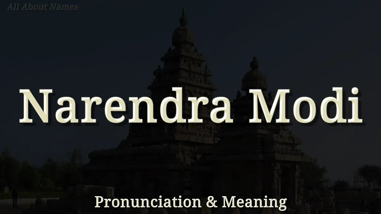Narendra Modi - Pronunciation and Meaning - YouTube
