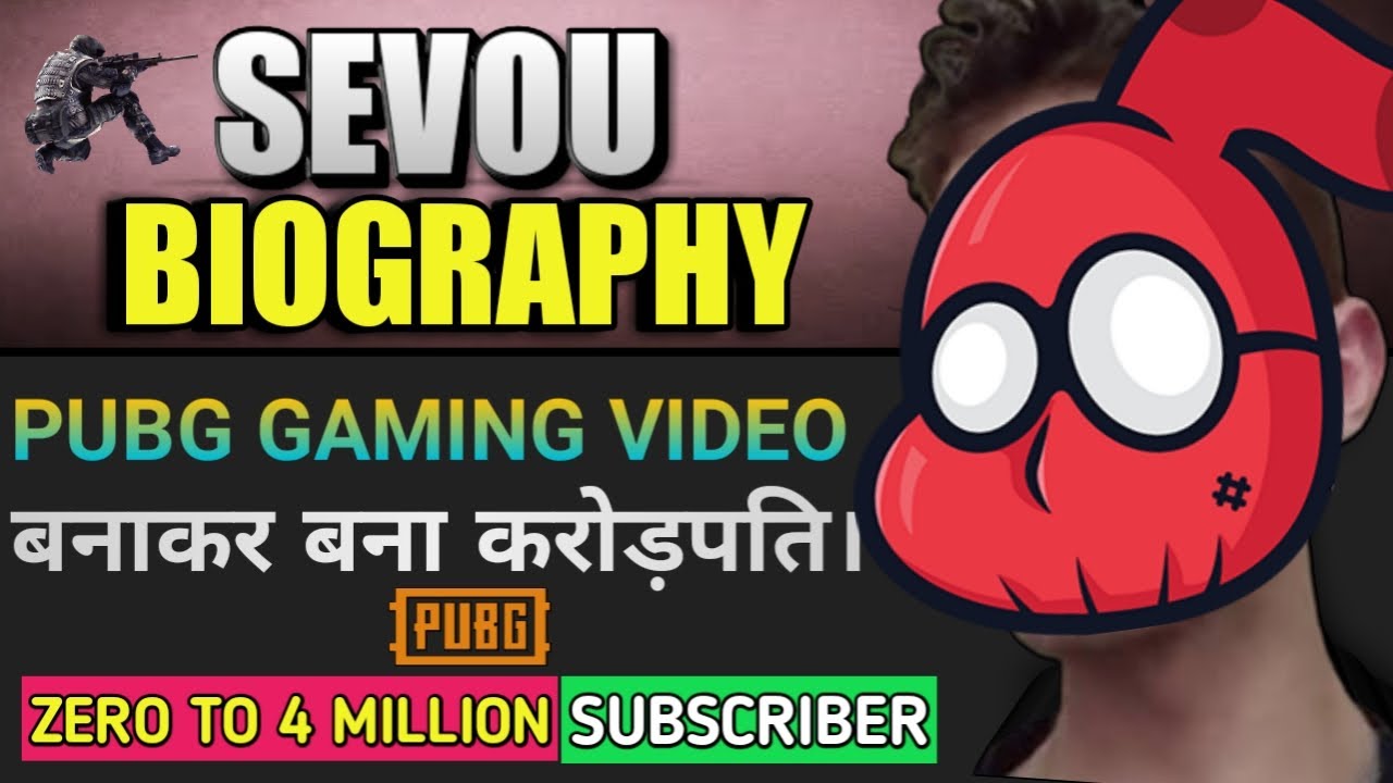Sevou Biography in Hindi || Pubg Videos बनाकर बना करोड़पति || Real face ...
