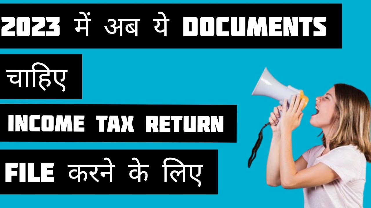 Documents Required For Income Tax Return Filing AY 2023-24 (FY 2022-23 ...