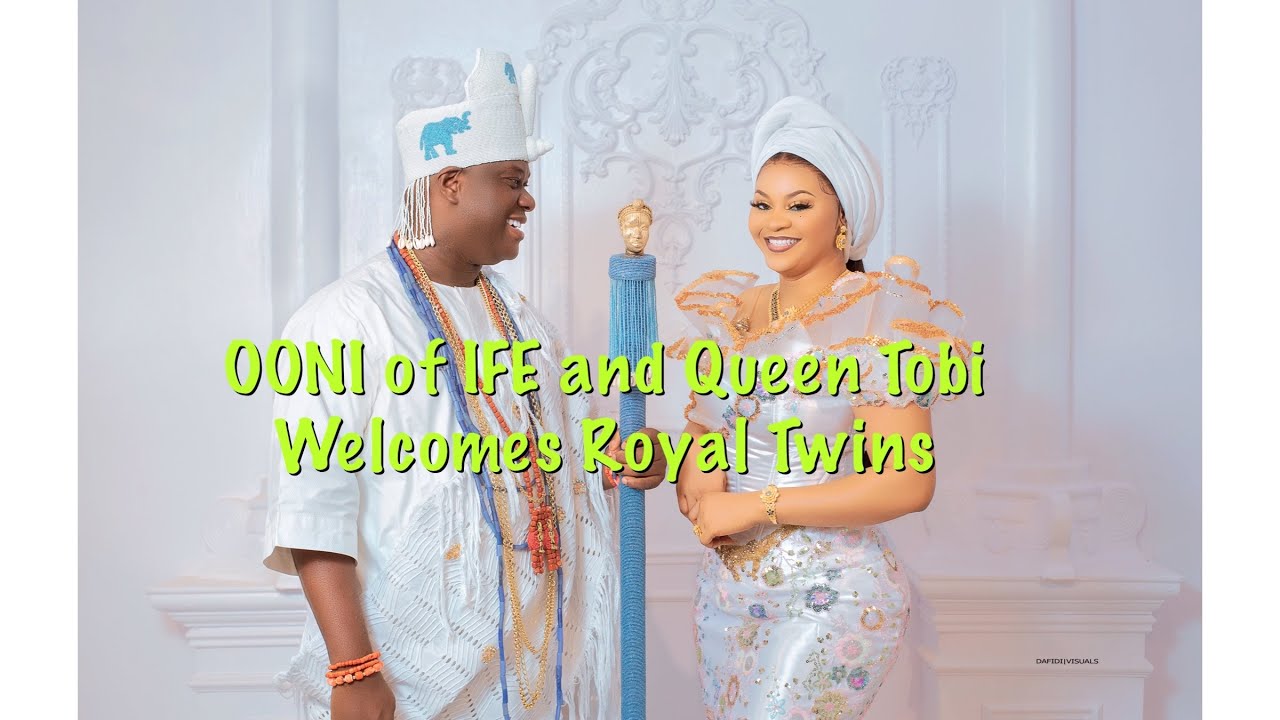 Ooni of Ife and Olori Tobi Welcomes Twin Babies - YouTube