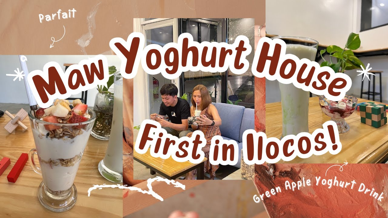 Finally Tried the First and Only Yoghurt House in Ilocos! | Maw Yoghurt ...