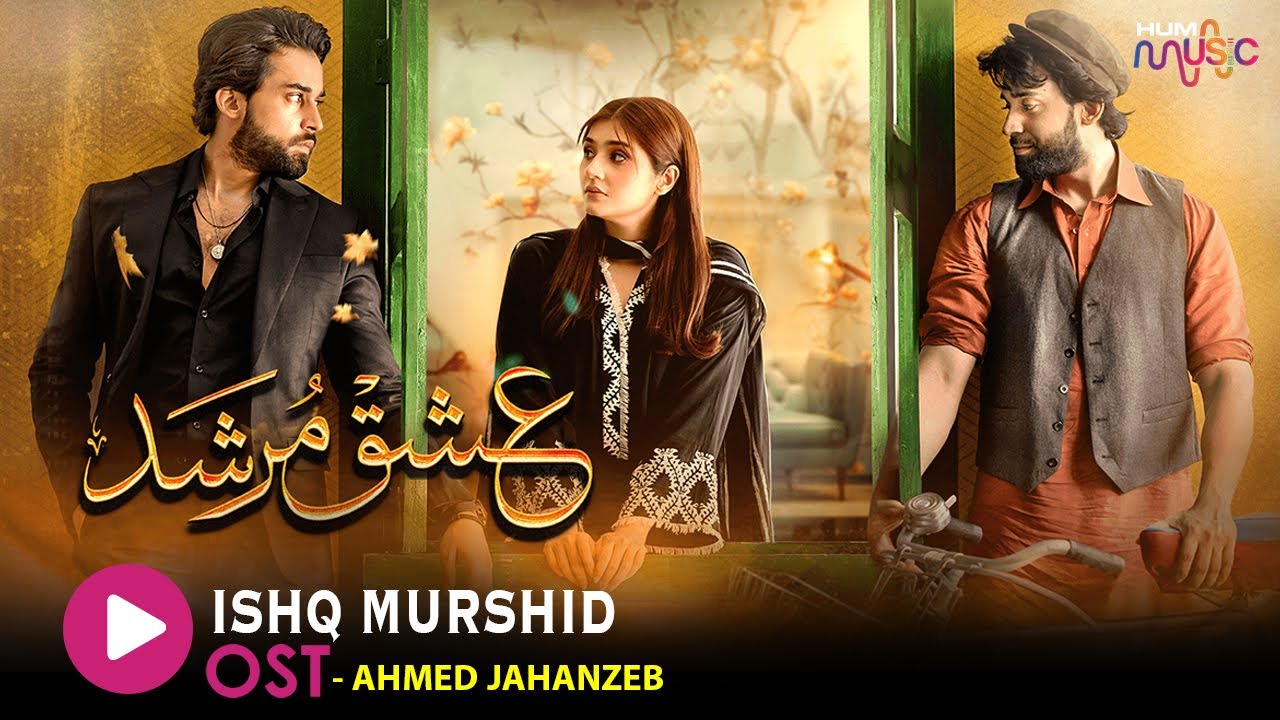 Ishq Murshid (Original Score) - Ahmed Jehanzeb: Song Lyrics, Music ... Ishq Murshid (Original Score) - Ahmed Jehanzeb: Song Lyrics, Music ...
