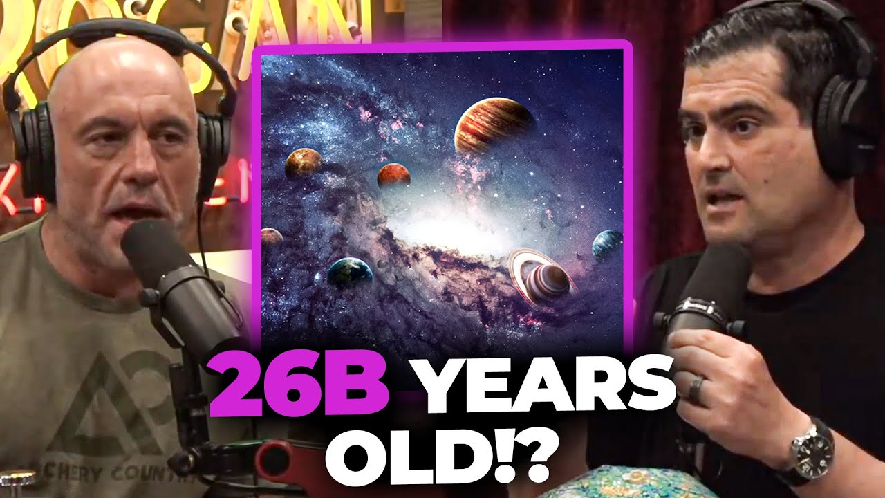 Is Our Universe Really 26 Billion Years Old? The Joe Rogan Experience ...