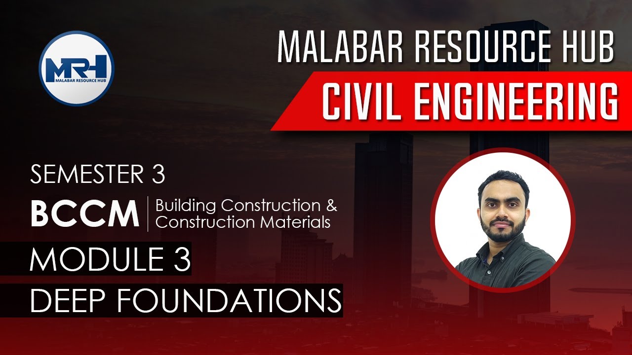 DEEP FOUNDATIONS | BCCM | MODULE 3 | S3 CIVIL ENGINEERING - YouTube