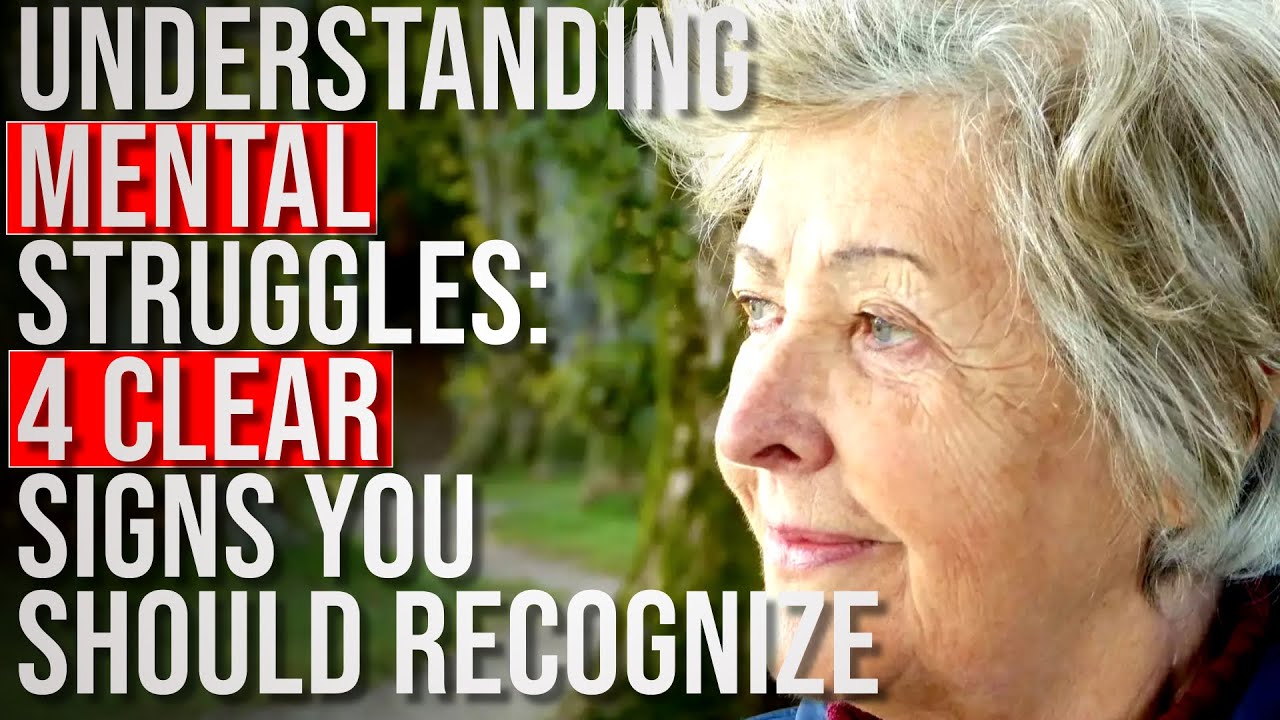Understanding Mental Struggles: 4 Clear Signs You Should Recognize ...