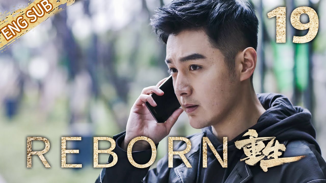 [ENG SUB] Reborn 19 (Zhang Yi, Zhang Haowei) Splendid mind-twisting ...