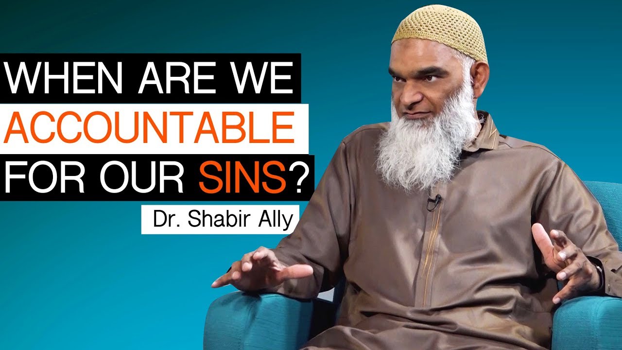 Q&A: When Are We Accountable for Our Sins? | Dr. Shabir Ally - YouTube