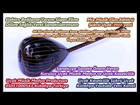 Bir elinde bağlama kara gözlüm ağlama çiçekdağı Hana vardım han deyil Misafir Sanatcı