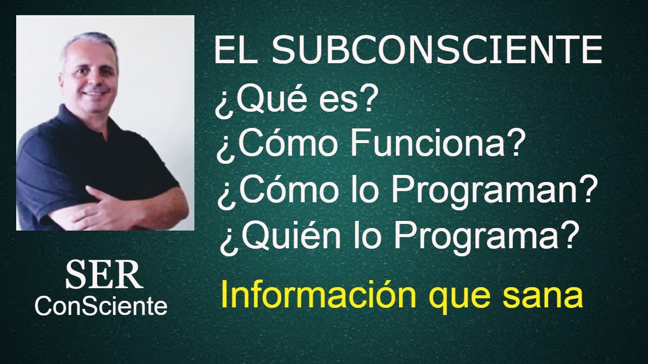 64. EL SUBCONSCIENTE. ¿Qué es? ¿Cómo funciona?¿Quién lo programa?¿Cómo ...