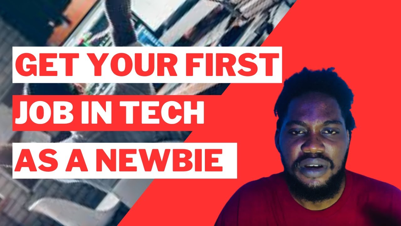 How to get your first job in tech as a newbie 🤑🤑🤑 - YouTube
