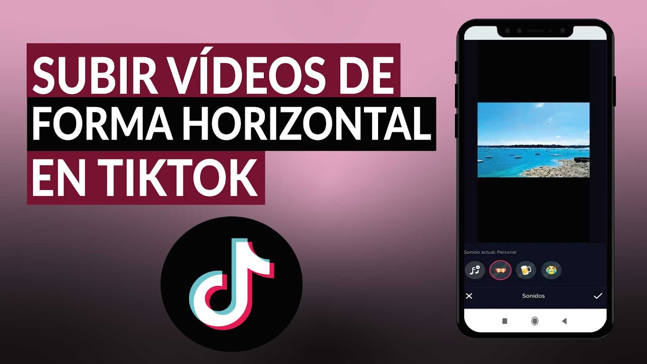 ¿Cómo subir videos de forma horizontal en TIKTOK manteniendo el formato ...