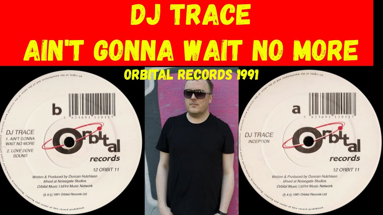 DJ Trace - Ain't Gonna Wait No More (Breakbeat, Hardcore, Bleep) 1991 ...