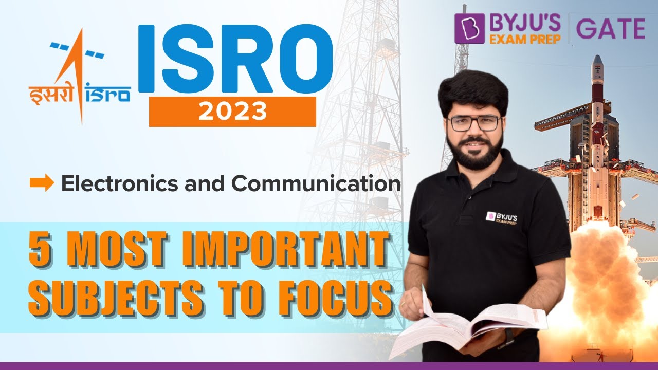 ISRO 2023 | Electronics and Communications | 5 Most Important Subjects ...