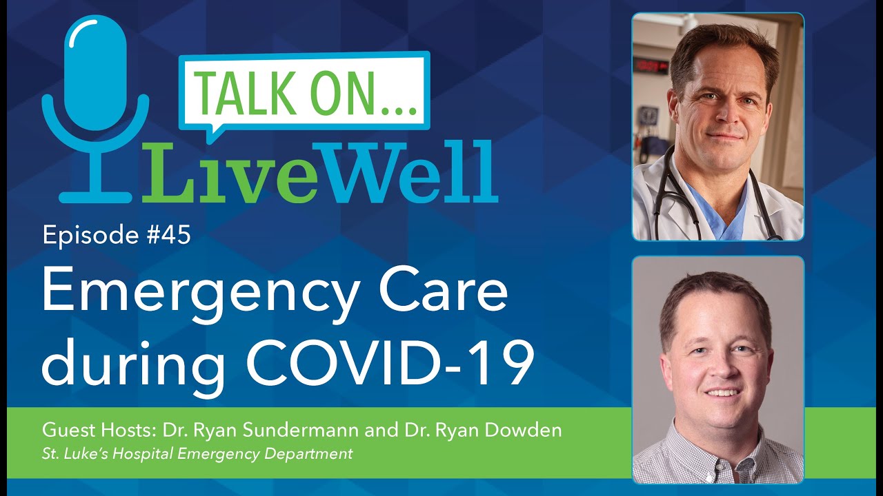 45 - LiveWell Talk On...Emergency Care during COVID-19 (Dr. Ryan ...
