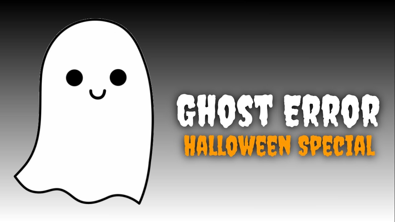 Ghost Error (Halloween Special) - YouTube