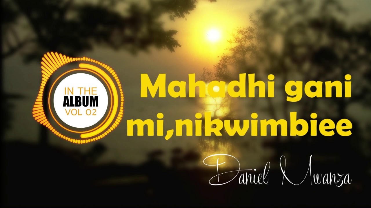 Daniel Mwanza - YouTube