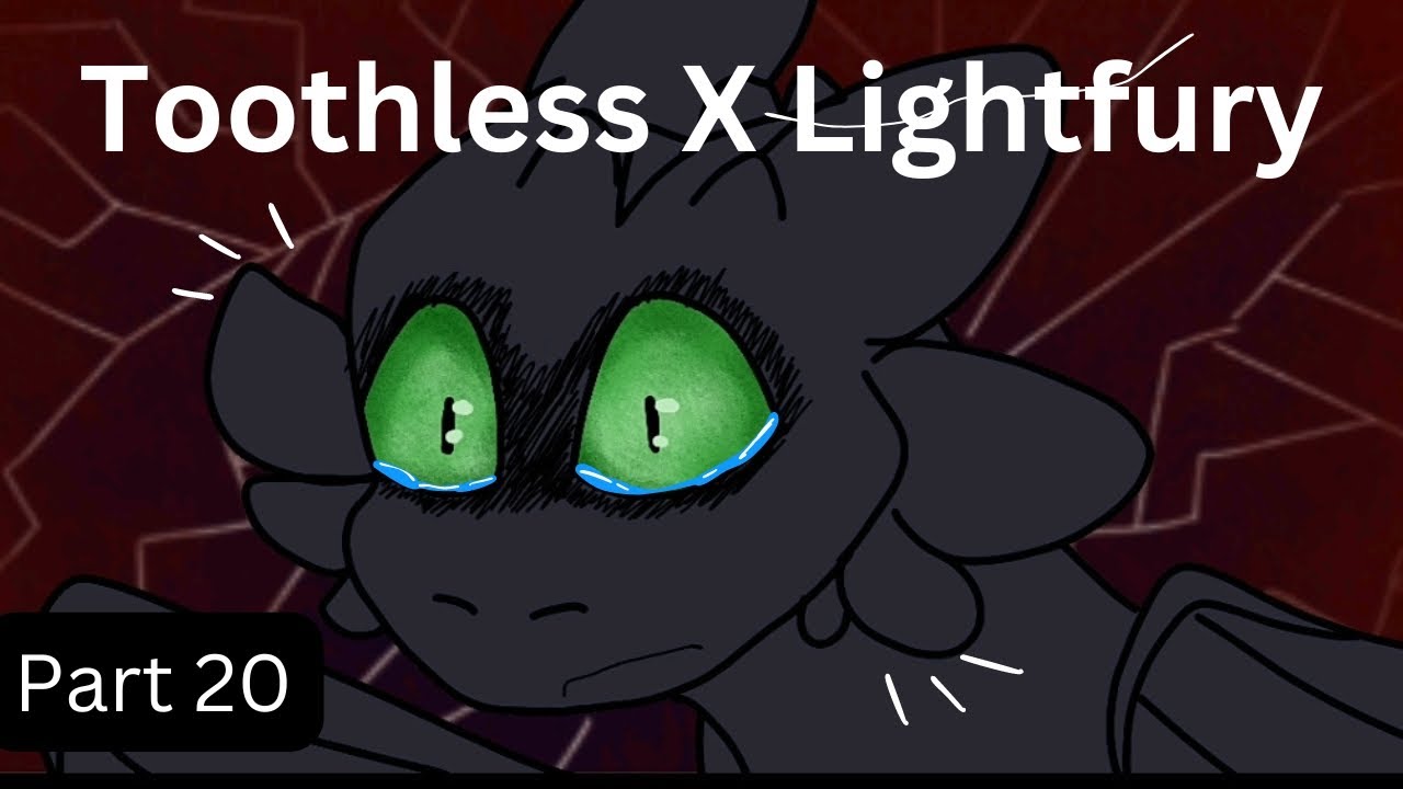 Toothless X Light fury Part 20 - YouTube