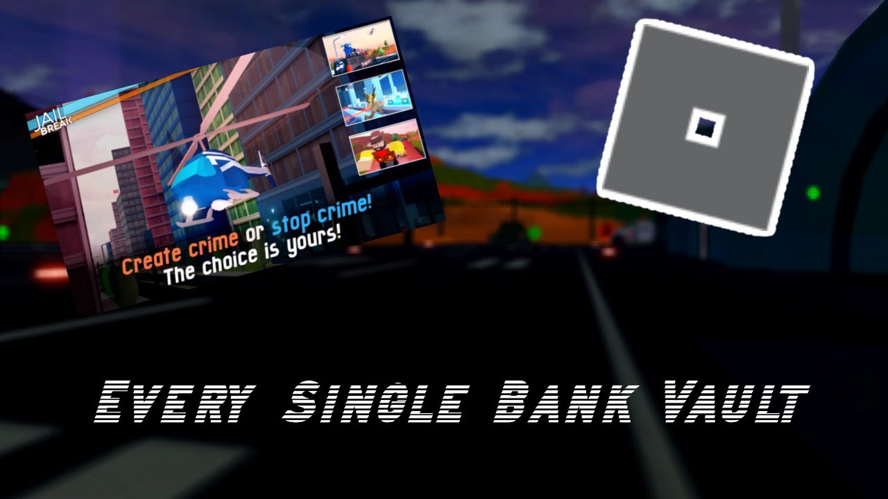 Every Single Jailbreak Vault In Order || ROBLOX - YouTube