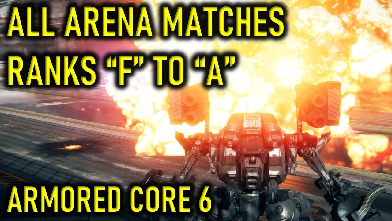 ARMORED CORE 6 | ALL ARENA MATCHES | RANKS "F" TO "A" ALL FIGHTS - YouTube