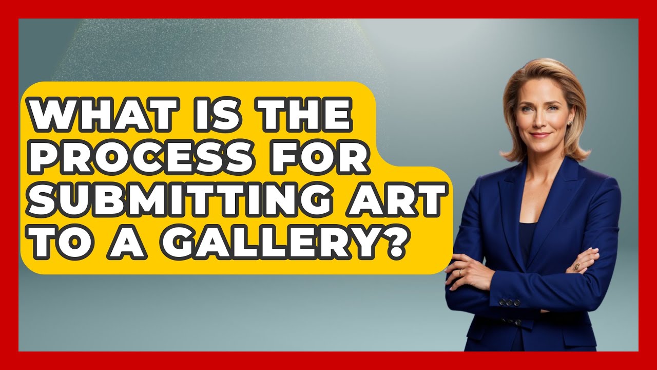 What Is the Process for Submitting Art to a Gallery? | Artists Behind ...