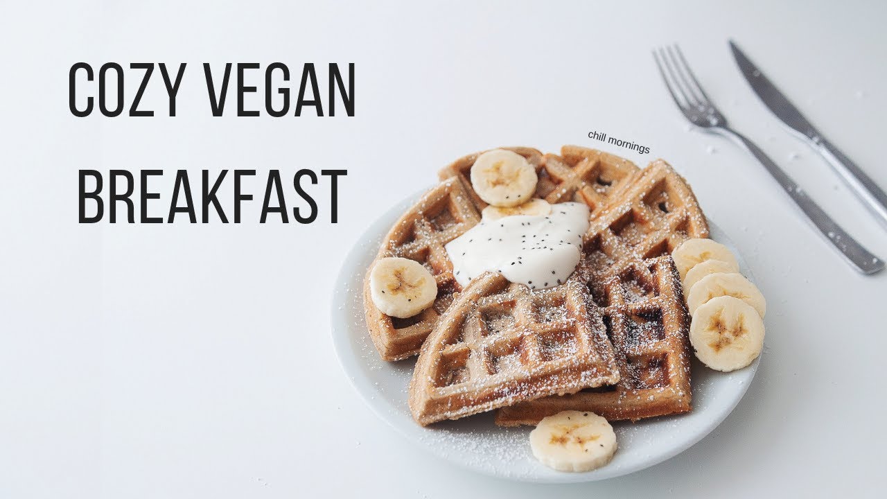 Cozy Vegan Breakfast Ideas for Chill Mornings - YouTube