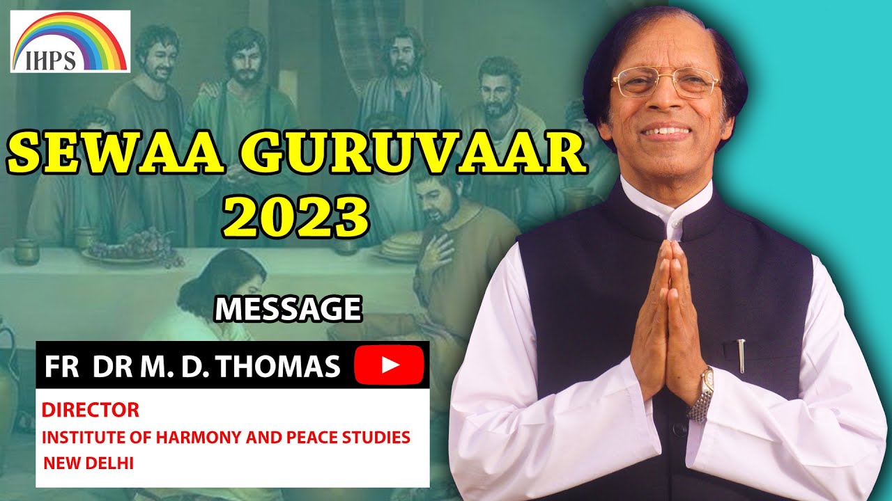SEWAA GURUVAAR 2023 Message--FR DR M. D. THOMAS, DIRECTOR, IHPS, NEW ...