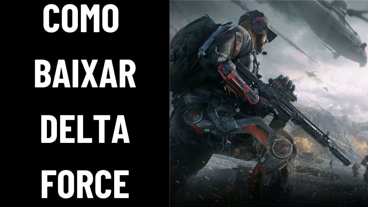 COMO BAIXAR DELTA FORCE MOBILE - YouTube