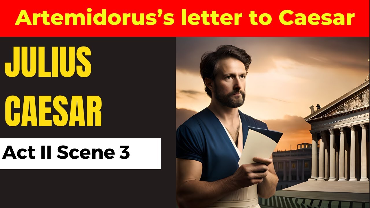 Julius Caesar Act II Scene 3 |William Shakespeare | Artemidorus gives a ...