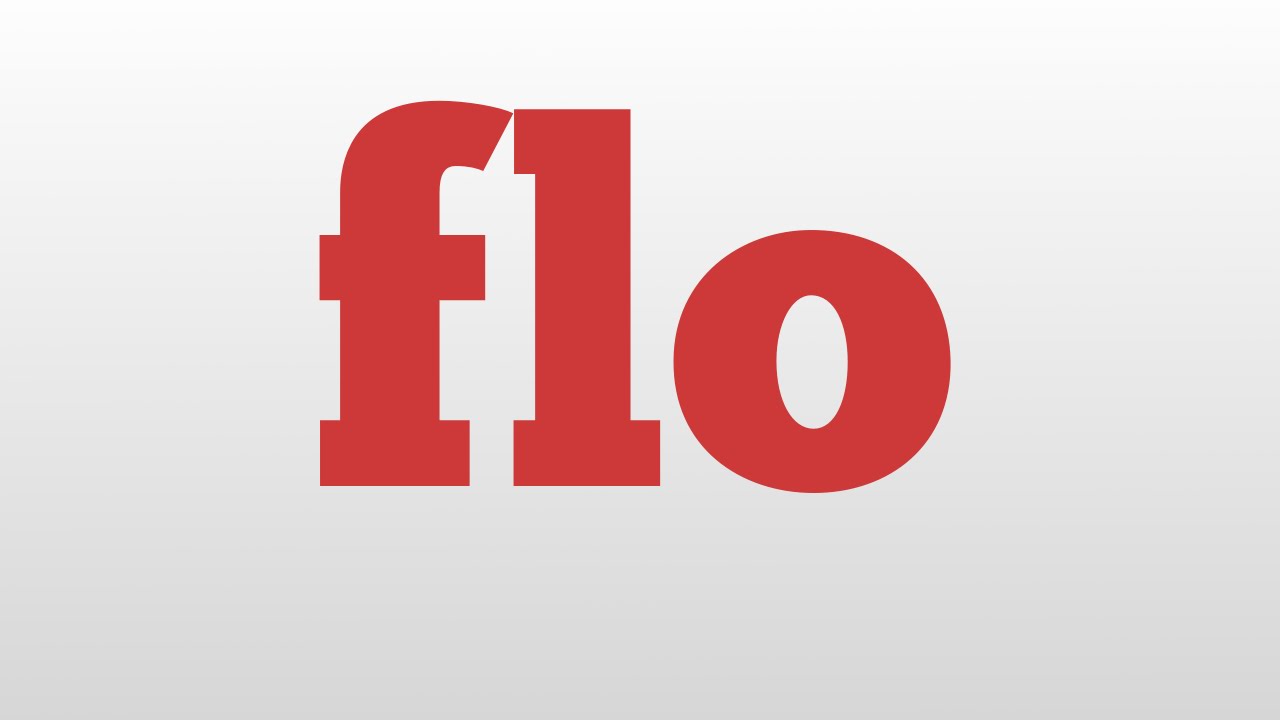 flo meaning and pronunciation - YouTube