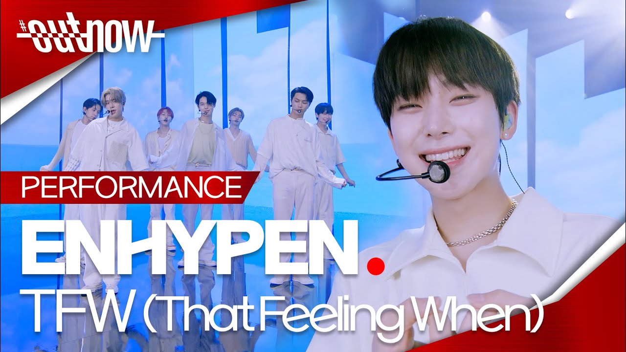 [4K] 엔하이픈(ENHYPEN) - 'TFW (That Feeling When)'Performance Stage 가로 ver. | #OUTNOW 220709 - YouTube