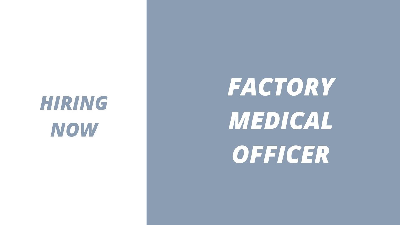 Factory Medical Officer | Factory Medical Officer Jobs - YouTube
