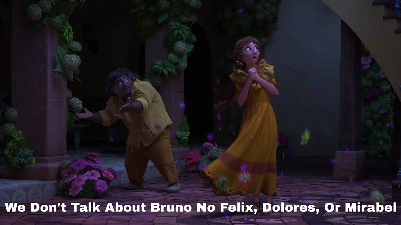 We Don’t Talk About Bruno No Felix, Dolores, Or Mirabel - YouTube