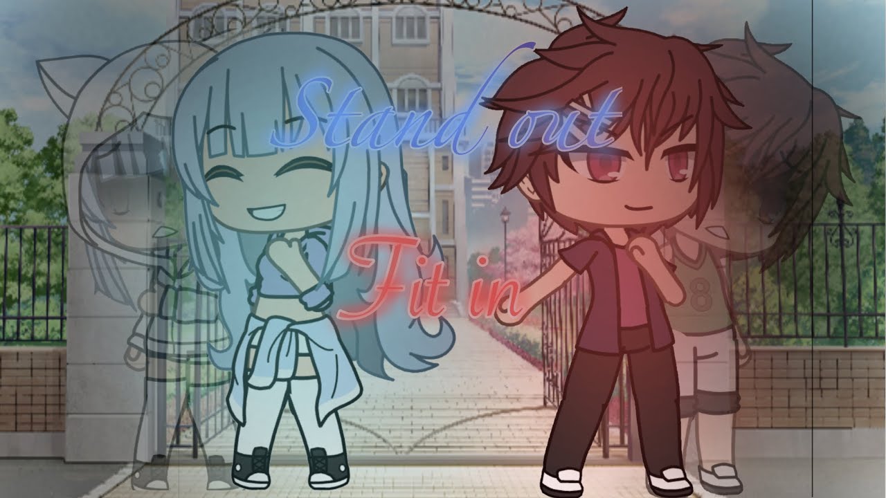 Stand Out, Fit In || GLMV - YouTube