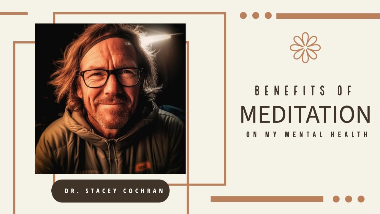 BENEFITS OF MEDITATION ON MENTAL HEALTH | DR. STACEY COCHRAN - YouTube