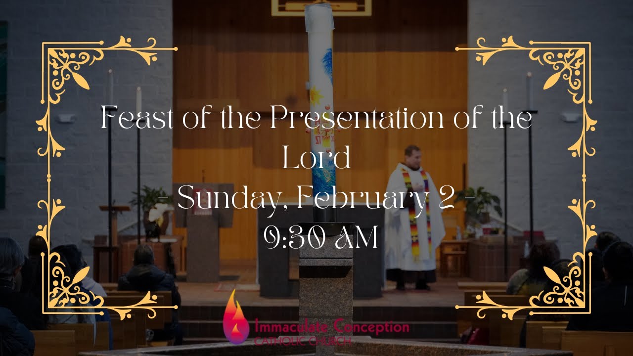 Feast of the Presentation of the Lord - Sunday, February 2 - 9:30 AM ...