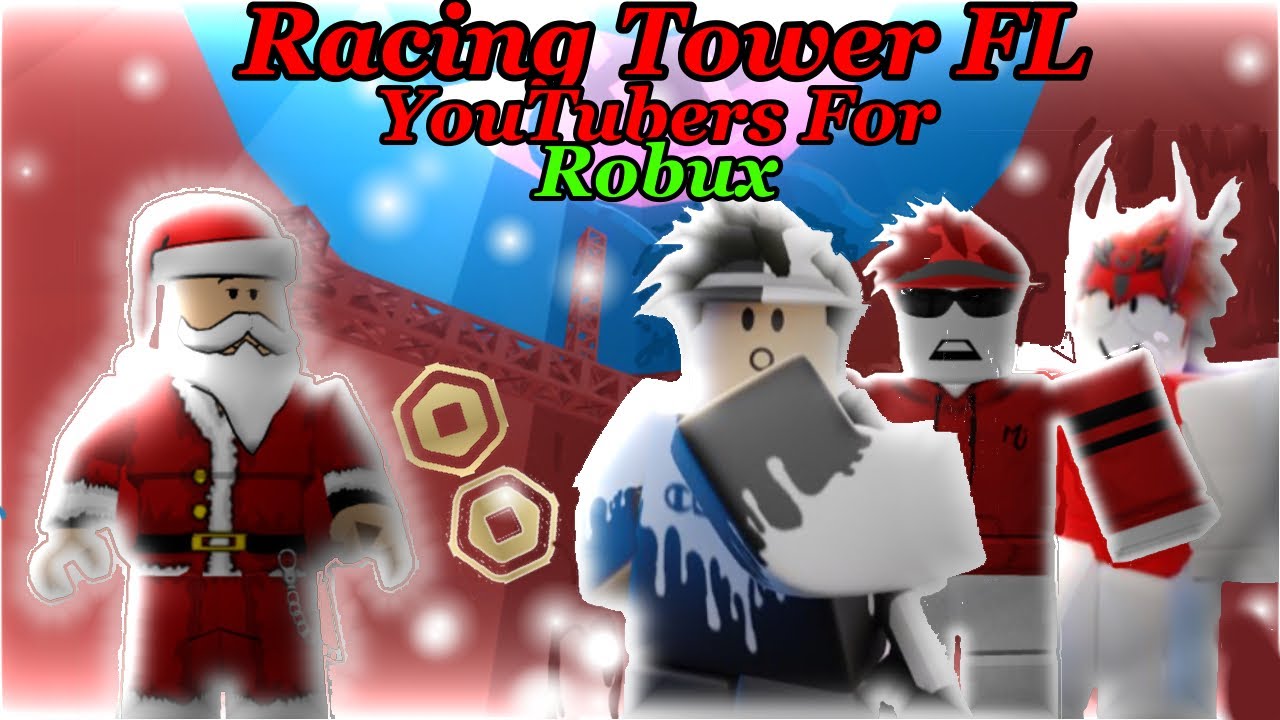 [Roblox] Tower FL | Racing Tower FL YouTubers for Robux | Christmas ...