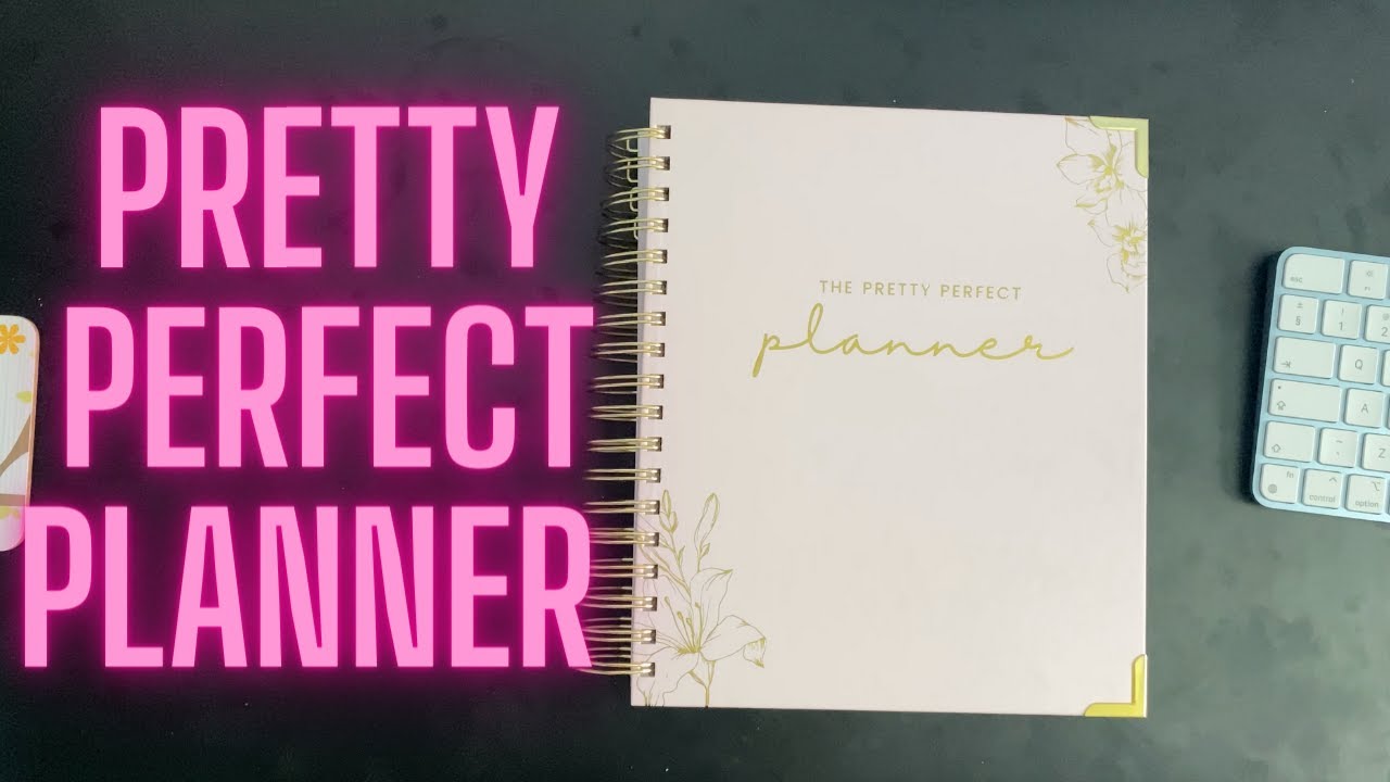 PRETTY PERFECT PLANNER WALKTHROUGH - PRETTY PERFECT PRODUCTS - PRETTY ...
